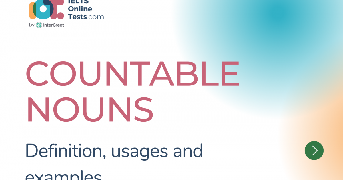 Countable Nouns | IELTS Online Tests Countable Nouns | IELTS Online Tests